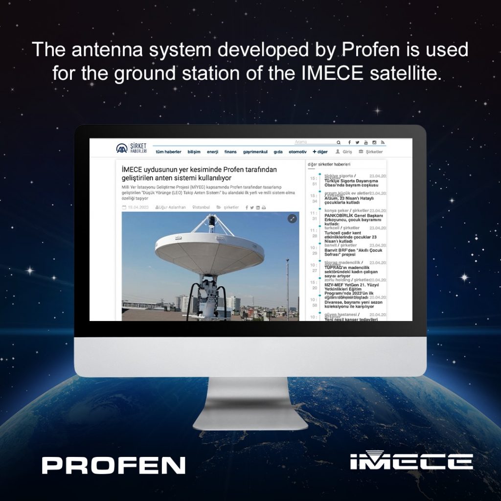 Profen Grup - İMECE Uydusunun Yer Kesiminde Profen Tarafından Geliştirilen Anten Sistemi ...